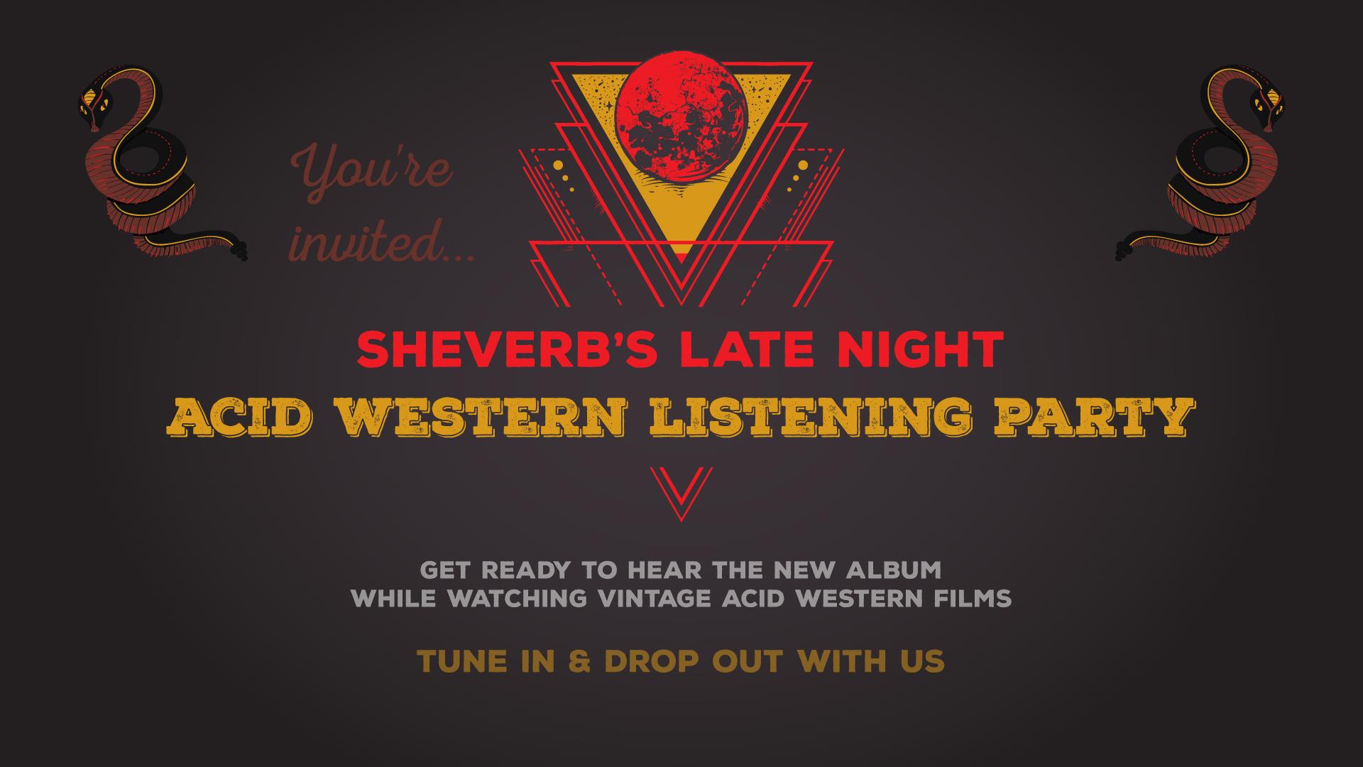 Sheverb’s Late Night Acid Western Listening Party - REZONATZ