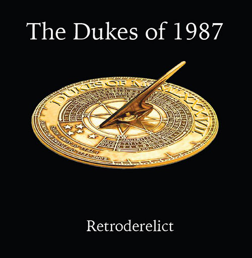 THE DUKES OF 1987 – RETRODERELICT - NWCF RECORDS - REZONATZ