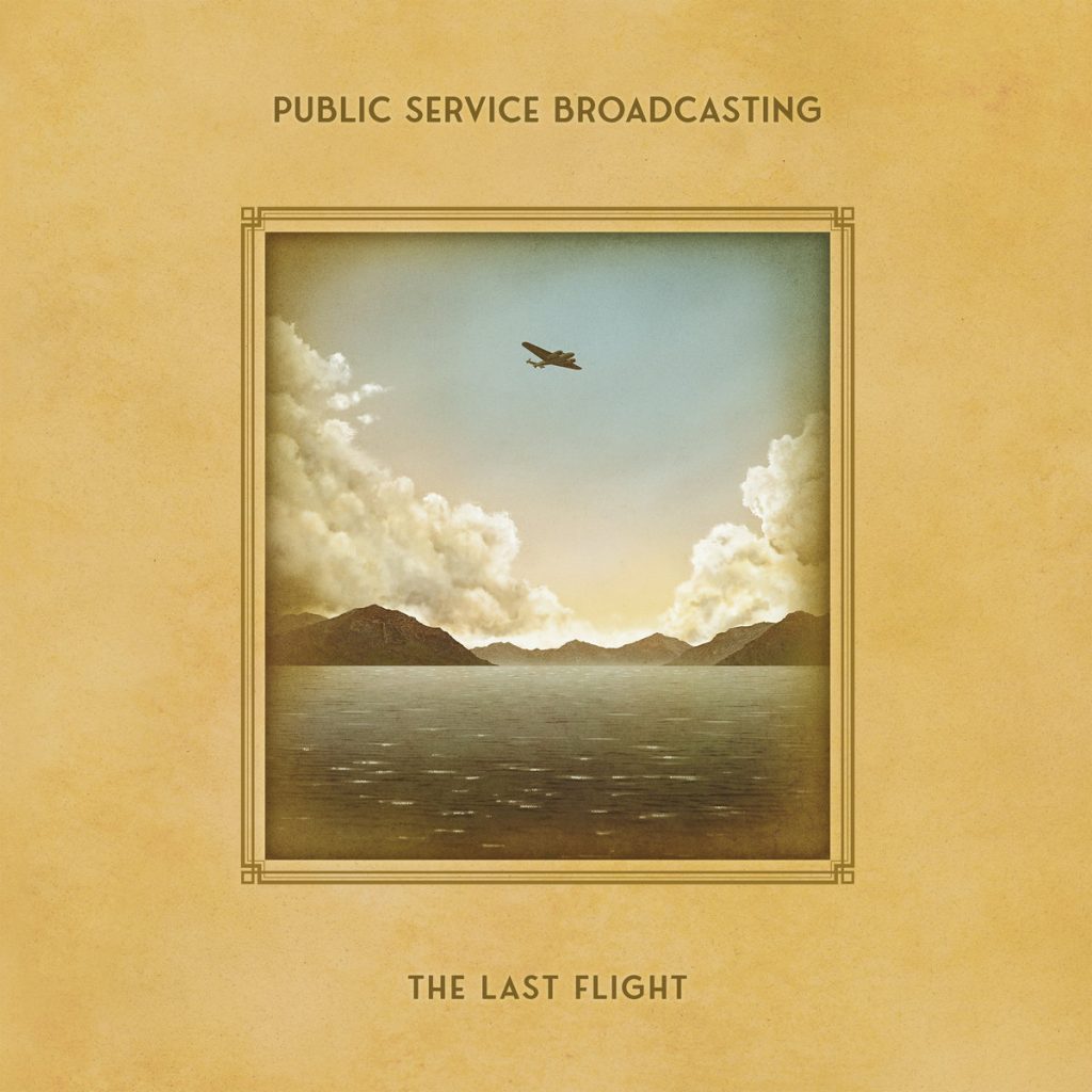 Album Review - Public Service Broadcasting – The Last Flight by Steve ...